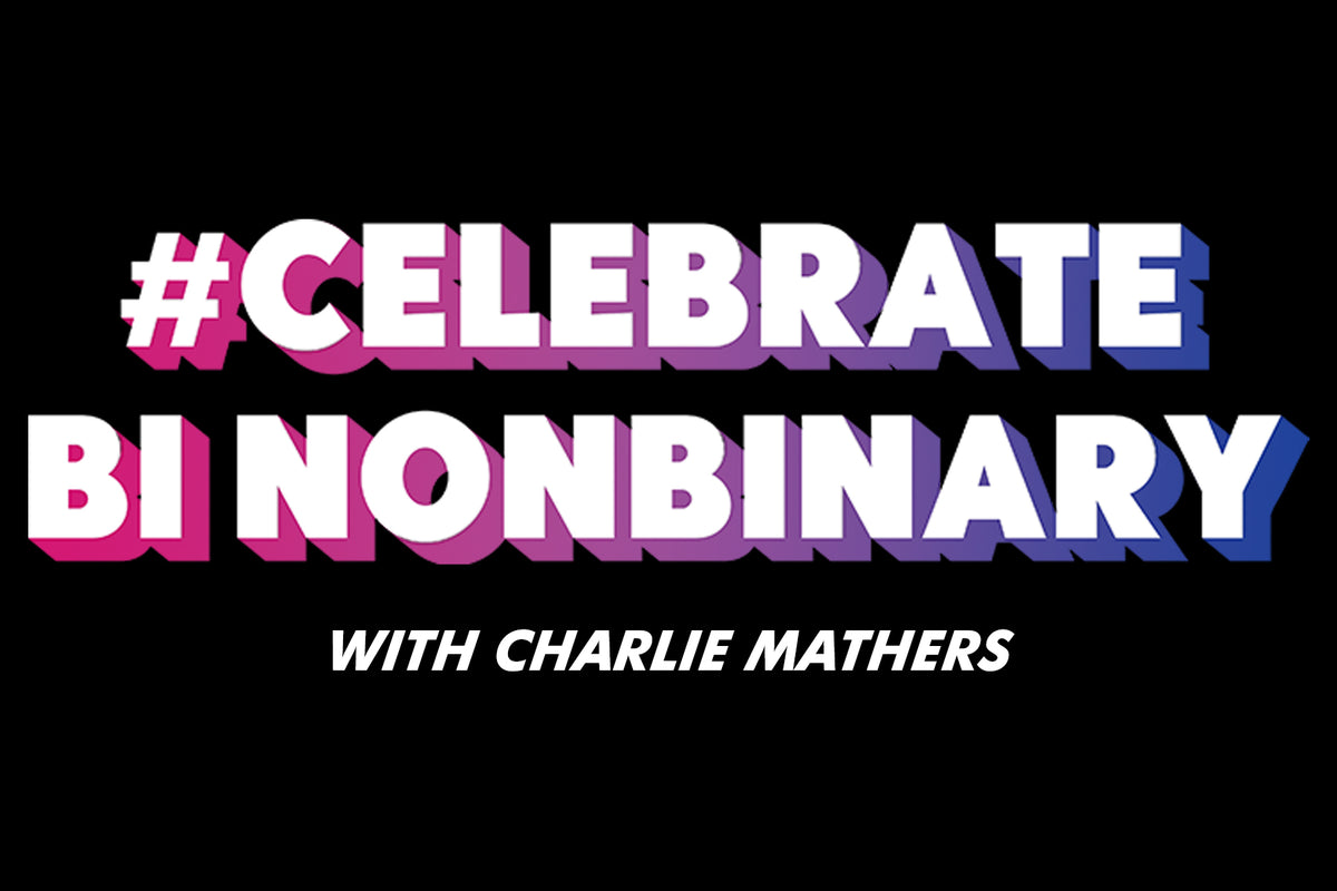 #CelebrateBiNonBinary | Charlie Mathers | Rainbow & Co