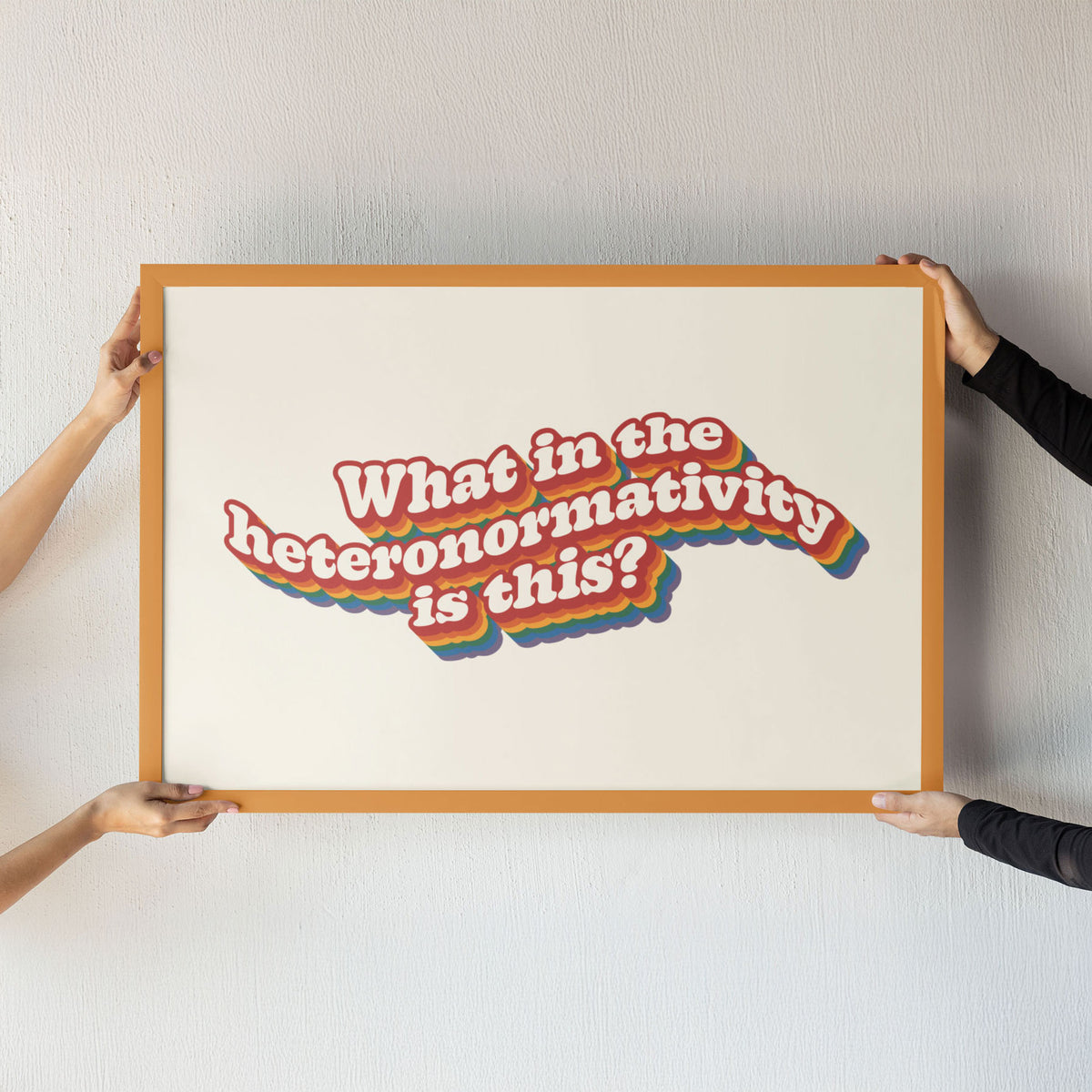 What in the Heteronormativity Art Print | Queer Wall Art – Rainbow & Co